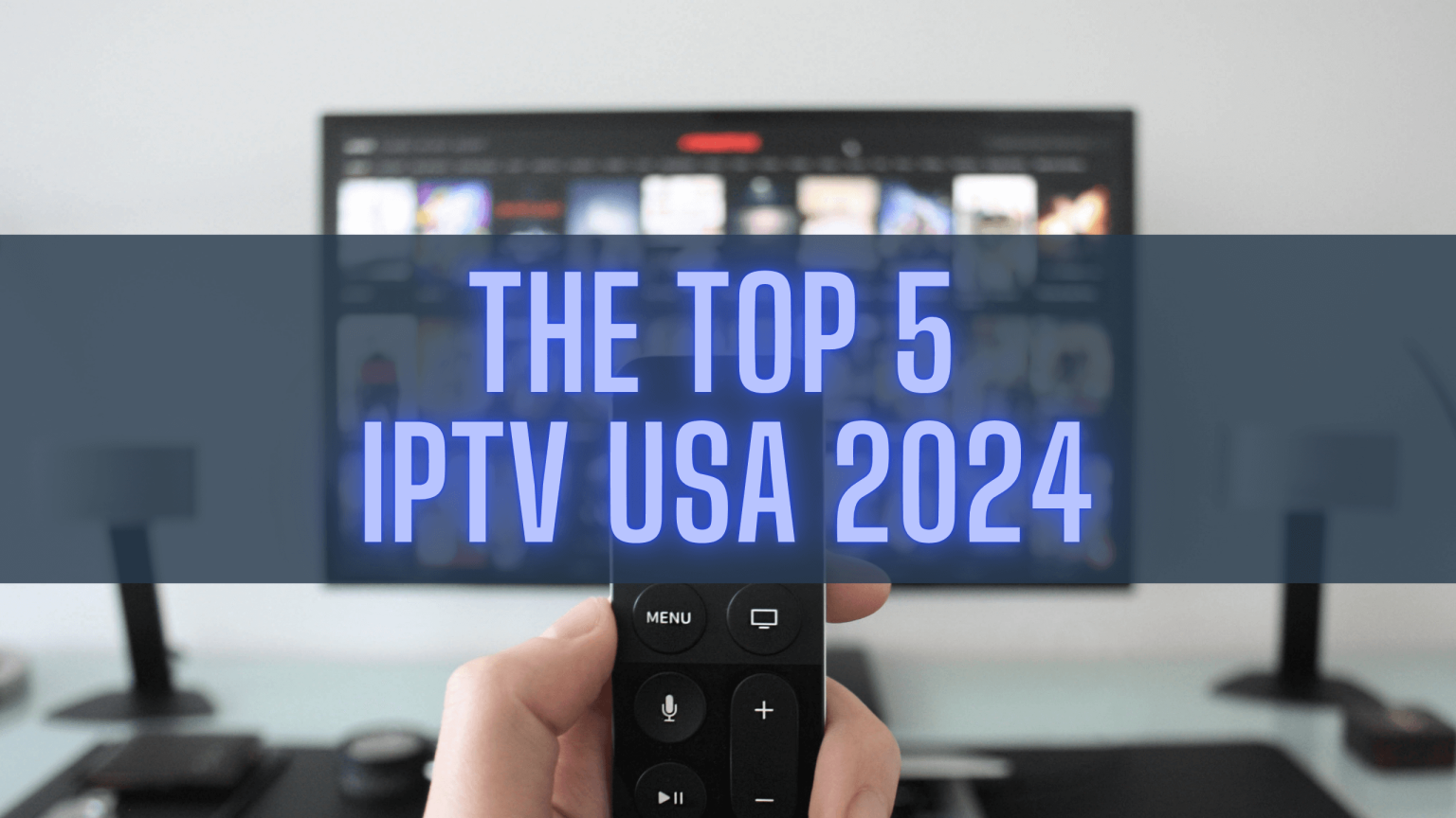 IPTV USA: The Top 5 IPTV USA Providers for 2024 - IPTV TIPS